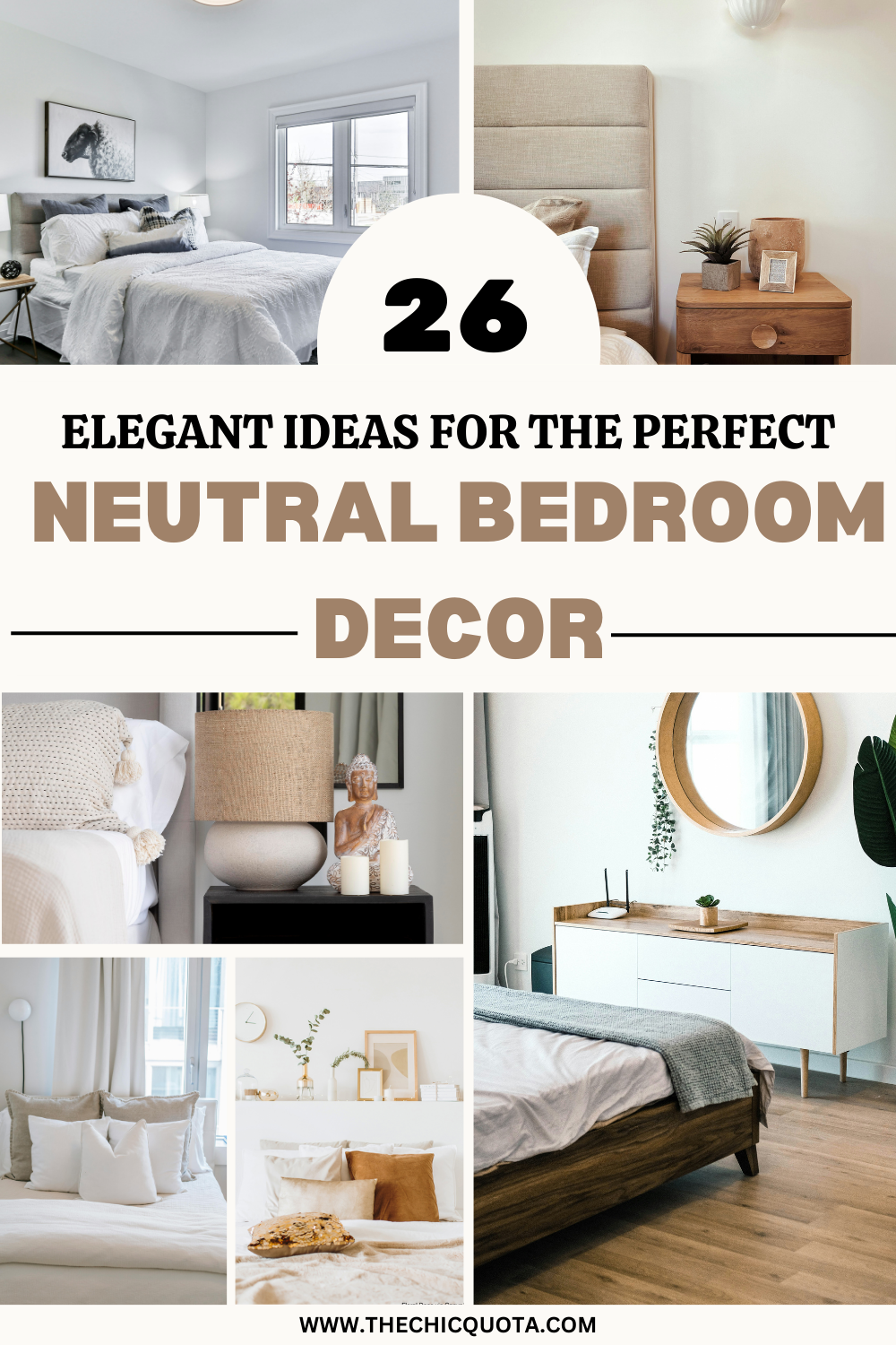 Neutral Bedroom Decor To Copy Now For Understated Elegance - THE CHIC QUOTA