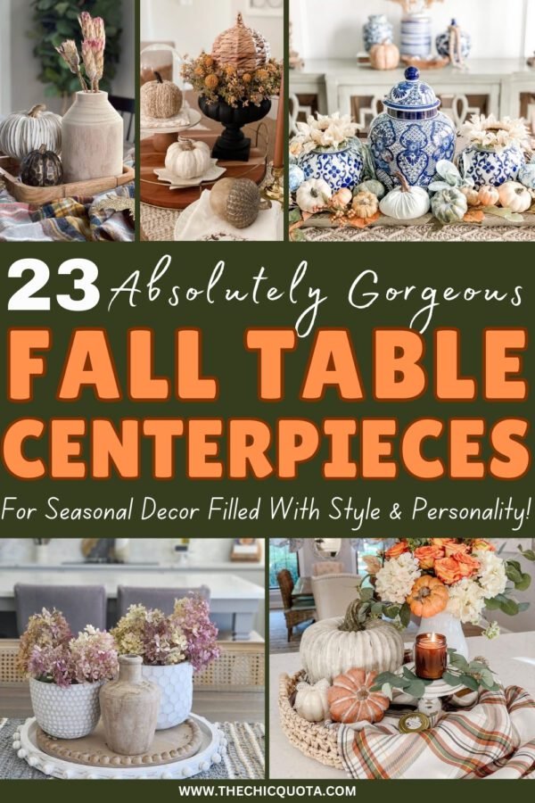 23 Beautiful Fall Table Centerpieces To Get Inspired By - THE CHIC QUOTA